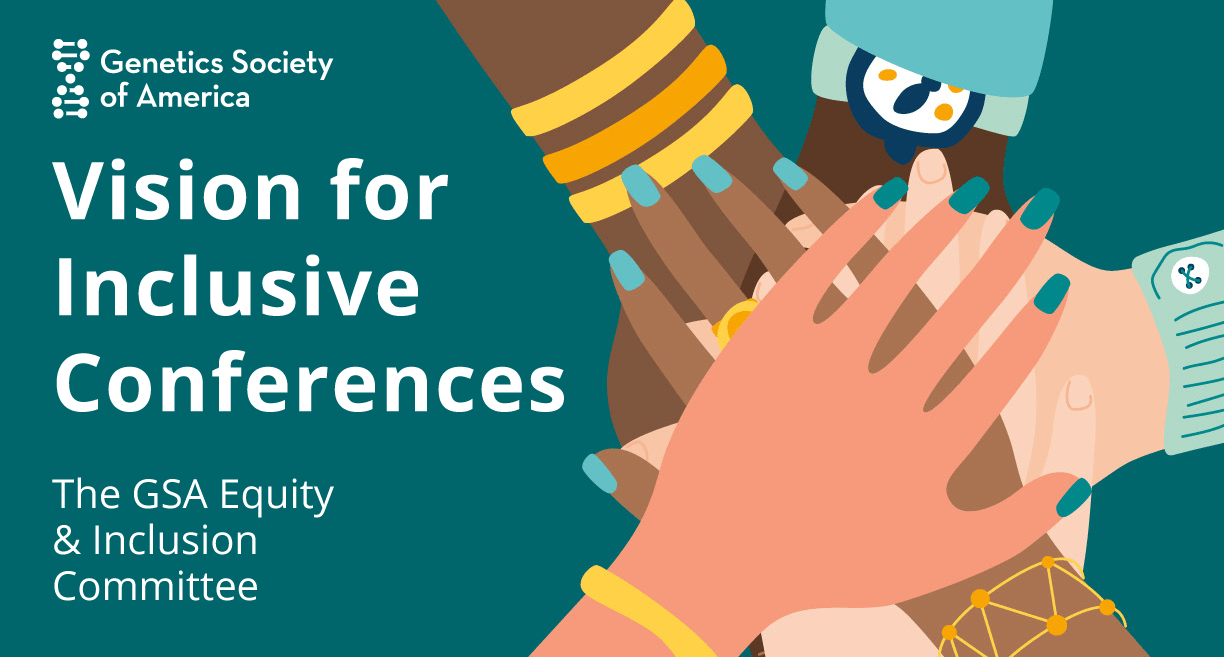 Vision for Inclusive Conferences – Genetics Society of America